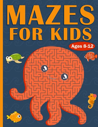 Mazes For Kids Ages 8-12: 100 Mazes For Kids with Sea Creatures | Very ...