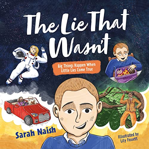 The Lie That Wasn't: Big Things Happen When Little Lies Come True… by ...