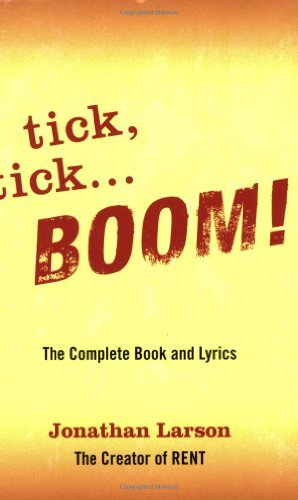 tick, tick ... BOOM!: The Complete Book and Lyrics by Jonathan Larson ...