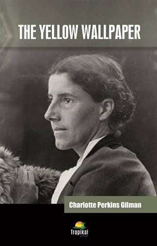 The Yellow Wallpaper by Charlotte Perkins Gilman | Goodreads