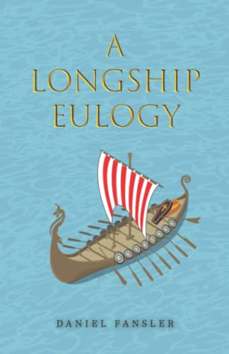 A Longship Eulogy by Daniel Fansler | Goodreads