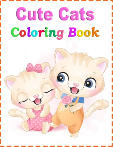 Cute Cats Coloring Book: Meow-tastic Coloring Fun: An Engaging and ...