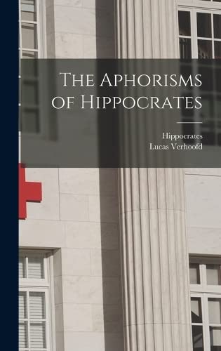 The Aphorisms of Hippocrates by Hippocrates | Goodreads