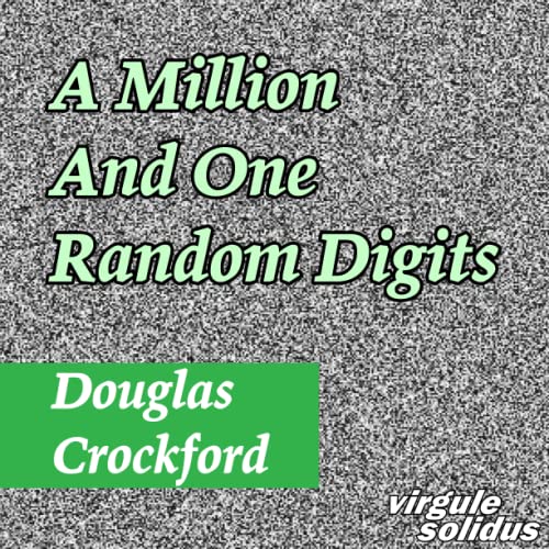 A Million And One Random Digits by Douglas Crockford | Goodreads