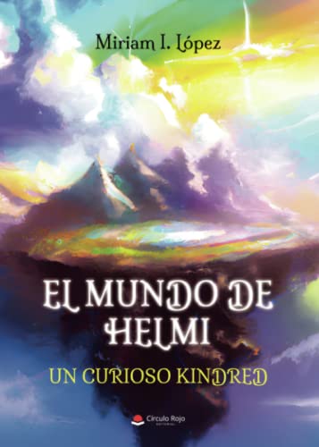 El mundo de Helmi: Un curioso kindred by Miriam I. López | Goodreads