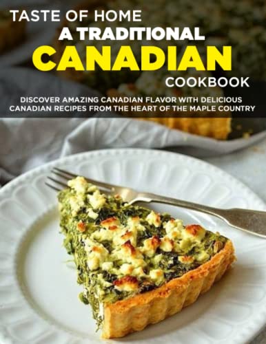Taste of Home-A Traditional Canadian Cookbook: Discover Amazing ...
