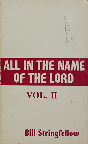 All in the name of the Lord, Vol. II by Bill Stringfellow | Goodreads