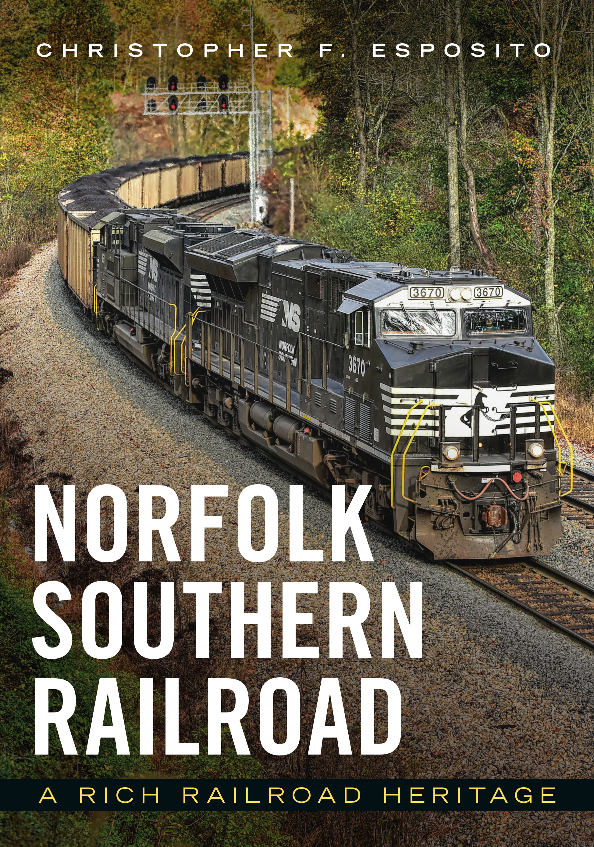 Norfolk Southern Railroad: A Rich Railroad Heritage by Christopher F ...
