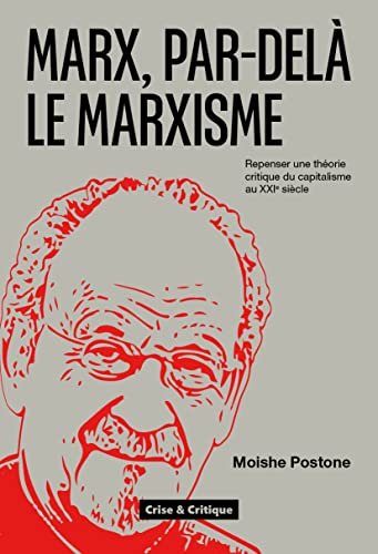 Marx, par-delà le marxisme: Repenser une théorie critique du ...
