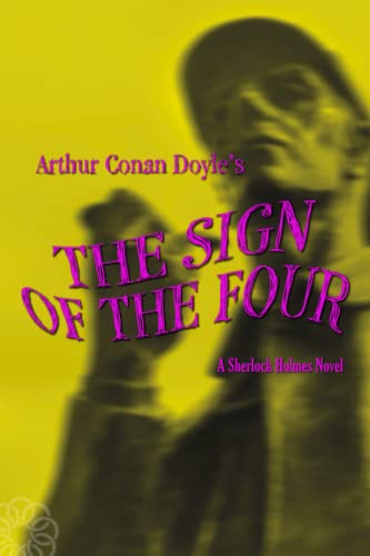 The Sign of the Four: A Sherlock Holmes Novel by Arthur Conan Doyle ...