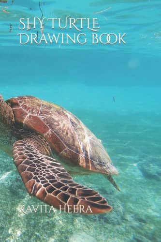 SHY TURTLE Drawing book by KAVITA HEERA | Goodreads
