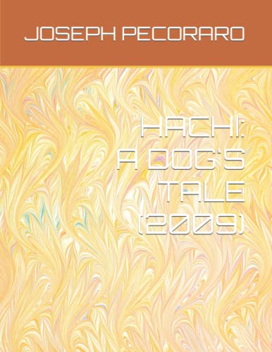 Hachi: A Dog's Tale 2009 by Joseph Pecoraro | Goodreads