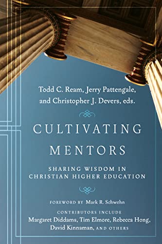 Cultivating Mentors: Sharing Wisdom in Christian Higher Education by ...