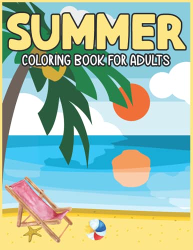 Summer Coloring Book For Adults: Relax and Enjoy. For Adults , Seniors ...
