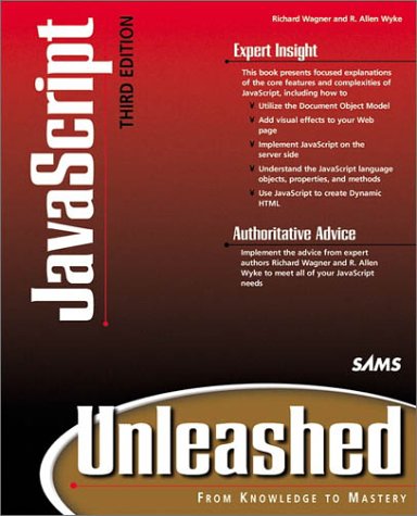 JavaScript Unleashed (3rd Edition) by R. Allen Wyke | Goodreads