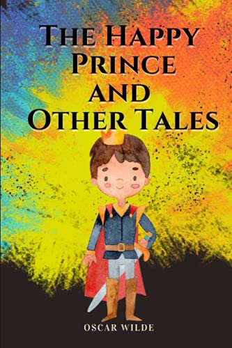 The Happy Prince and Other Tales: Illustrated by Oscar Wilde | Goodreads