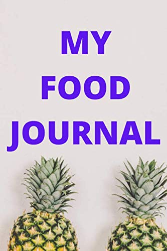 MY FOOD JOURNAL: track your food diary progress in a notebook. to stay ...