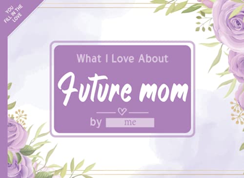 What I Love About Future mom: Fill In The Blank Story Book Gift Using ...