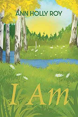 I Am by Ann Holly Roy | Goodreads