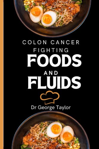 COLON CANCER FIGHTING FOODS AND FLUIDS: The perfect diet weapon against ...