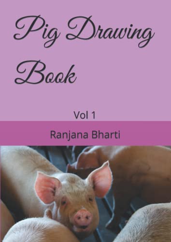 Pig Drawing Book: Vol 1 by Smt Ranjana Bharti | Goodreads