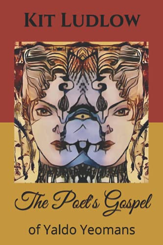 The Poet's Gospel: of Yaldo Yeomans by Kit Ludlow | Goodreads