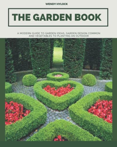 The Garden Book: A Modern Guide To Garden Ideas, Garden Design Common ...