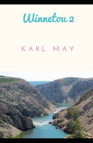 Winnetou 2 (Annotated) (German Edition) by Karl May | Goodreads