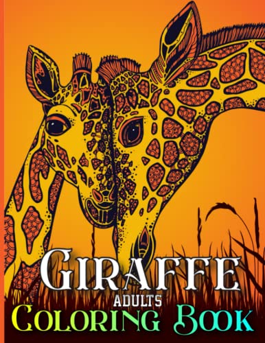 Giraffe Adults Coloring Book: An Adult Giraffe Unique Coloring Book ...