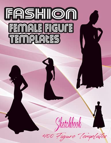 Fashion Female Figure Templates: 400 Figure Templates Sketchbook to ...
