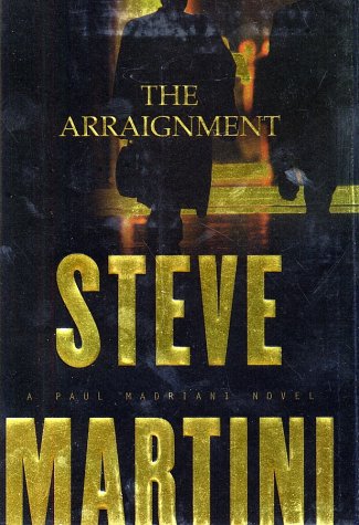 The Arraignment by Steve Martini | Goodreads