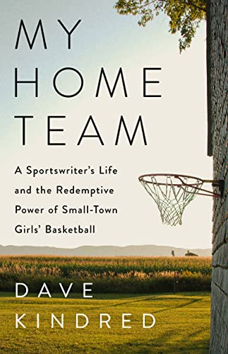 My Home Team: A Sportswriter's Life and the Redemptive Power of Small ...