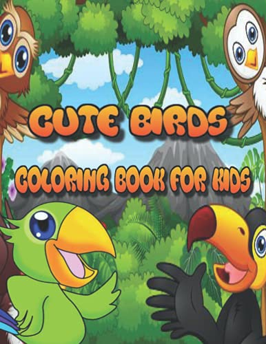 CUTE BIRDS COLORING BOOK: COLORING BOOK FOR KIDS by Hamza Hamza | Goodreads
