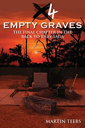 4 Empty Graves, Book 6 in the Back to Billy Saga by Martin Teebs | Goodreads