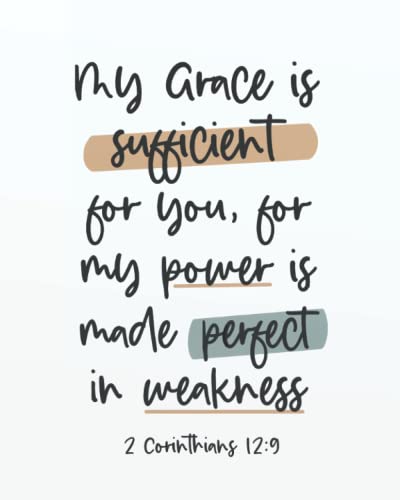 My grace is sufficient for you, for my power is made perfect in ...