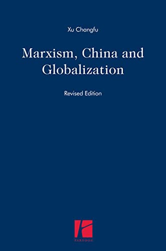 Marxism, China and Globalization by Xu Changfu | Goodreads