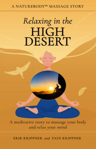 Relaxing in the High Desert: A meditative story to massage your body ...