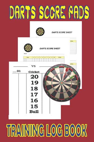 DARTS SCORE PADS: Training Log Book For Darts Lovers , Score Keeper Notebook , Perfect Scorebook ...