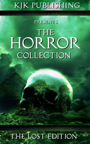 The Horror Collection: The Lost Edition by Kevin J. Kennedy | Goodreads