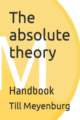 The absolute theory: Handbook by Till Meyenburg | Goodreads