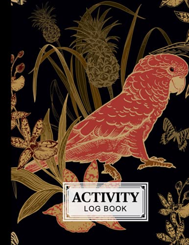 Activity Log Book: Parrots Cover Activity Log Book, Record And Tracker ...