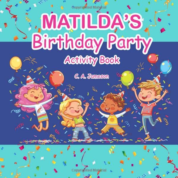 Matilda's Birthday Party Activity Book by C. A. Jameson | Goodreads