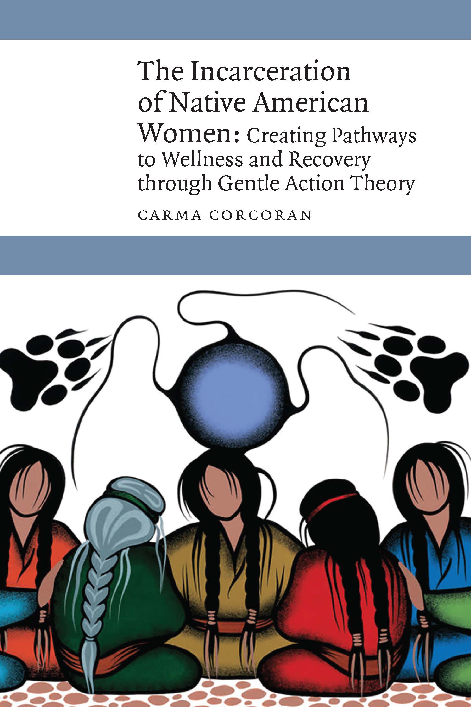 The Incarceration of Native American Women: Creating Pathways to ...