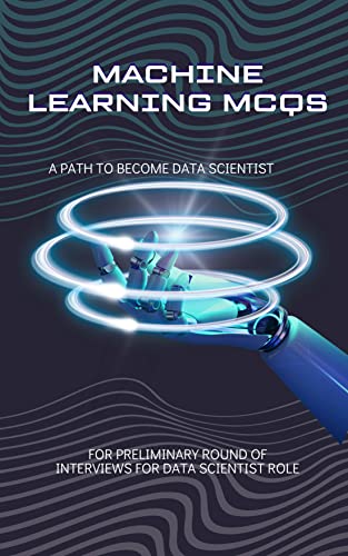 Machine Learning MCQs: A path to become data Scientist by kaushal singh ...