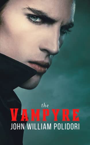 The Vampyre: The 1819 Gothic Horror Classic – Kingfisher Classics by ...