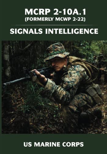 US Marine Corps Signals Intelligence MCRP 2-10A.1 (Formerly MCWP 2-22 ...