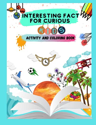 INTERESTING FACT FOR CURIOUS KIDS ACTIVITY AND COLORING BOOK: fun facts ...