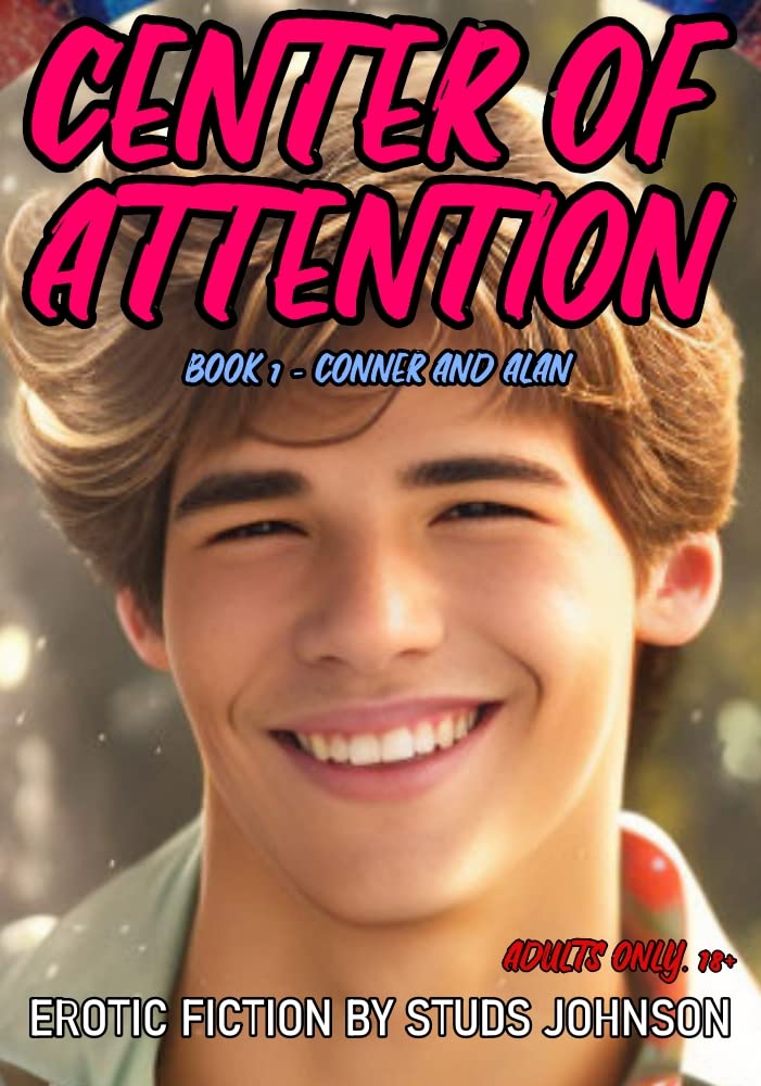 Center of Attention: Book 1, Conner and Alan by Studs Johnson | Goodreads