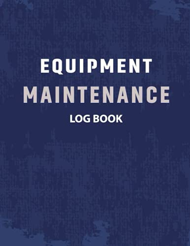Equipment Maintenance Log Book: Daily Heavy Equipment Maintenance Log ...