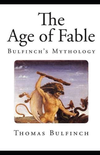 Bulfinch’s Mythology, The Age of Fable Annotated by Thomas Bulfinch ...